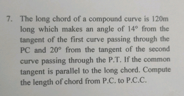 7 The long chord of a compound curve is 120