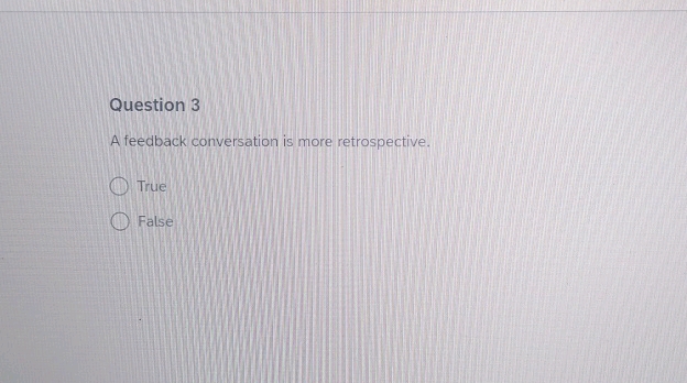 Question 3 A feedback conversation is more | StudyX