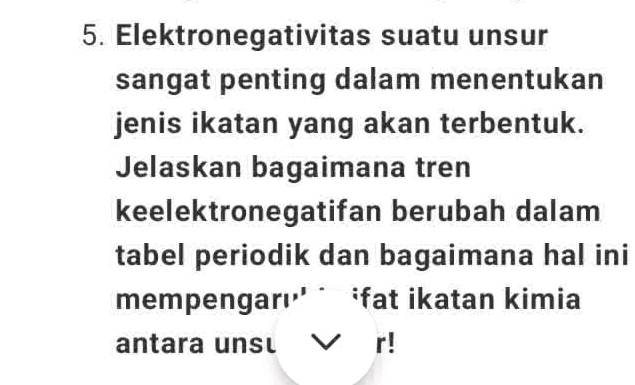 5 Elektronegativitas suatu unsur sangat | StudyX