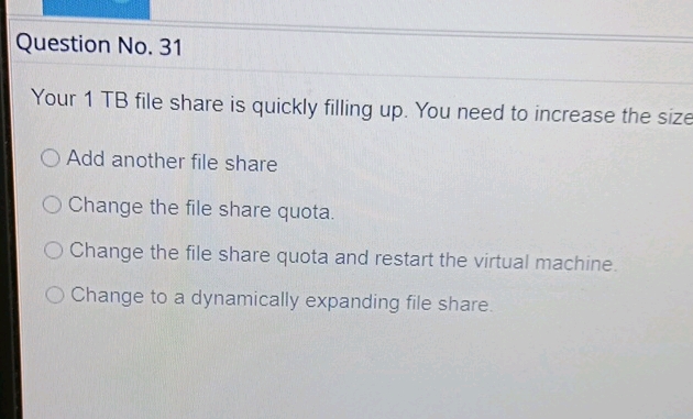 Question No 31 Your 1 TB file share is | StudyX