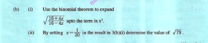 (b) (i) Use the binomial theorem to expand
