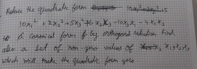 Roluce the quadratic form 10 x12+2 x22+5 10