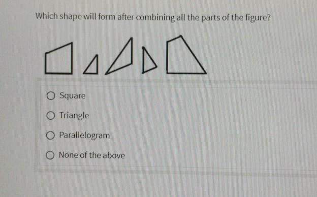 Which shape will form after combining all | StudyX