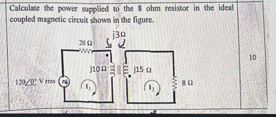Calculate the power supplied to the 8 ohm | StudyX