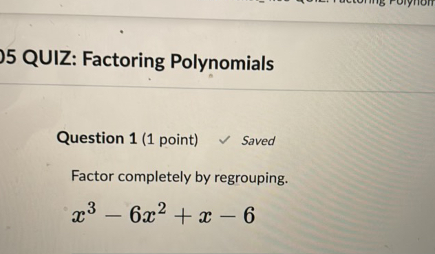 5 QUIZ Factoring Polynomials Question 1 (1 | StudyX